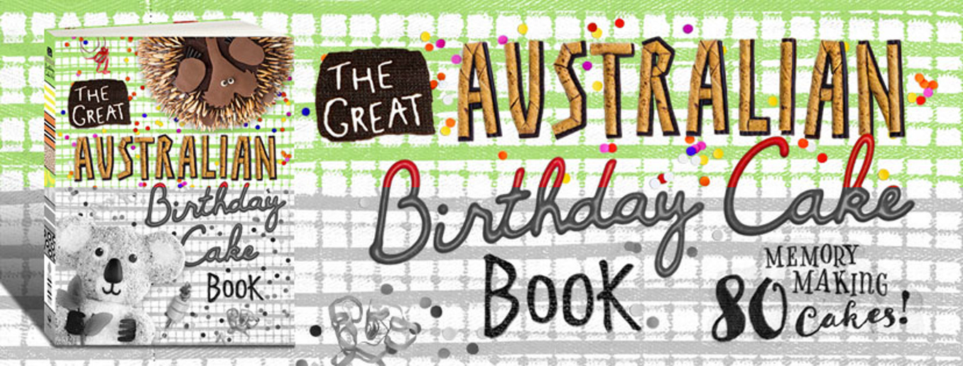 WIN 1 of 13 copies of The Great Australian Birthday Cake Book