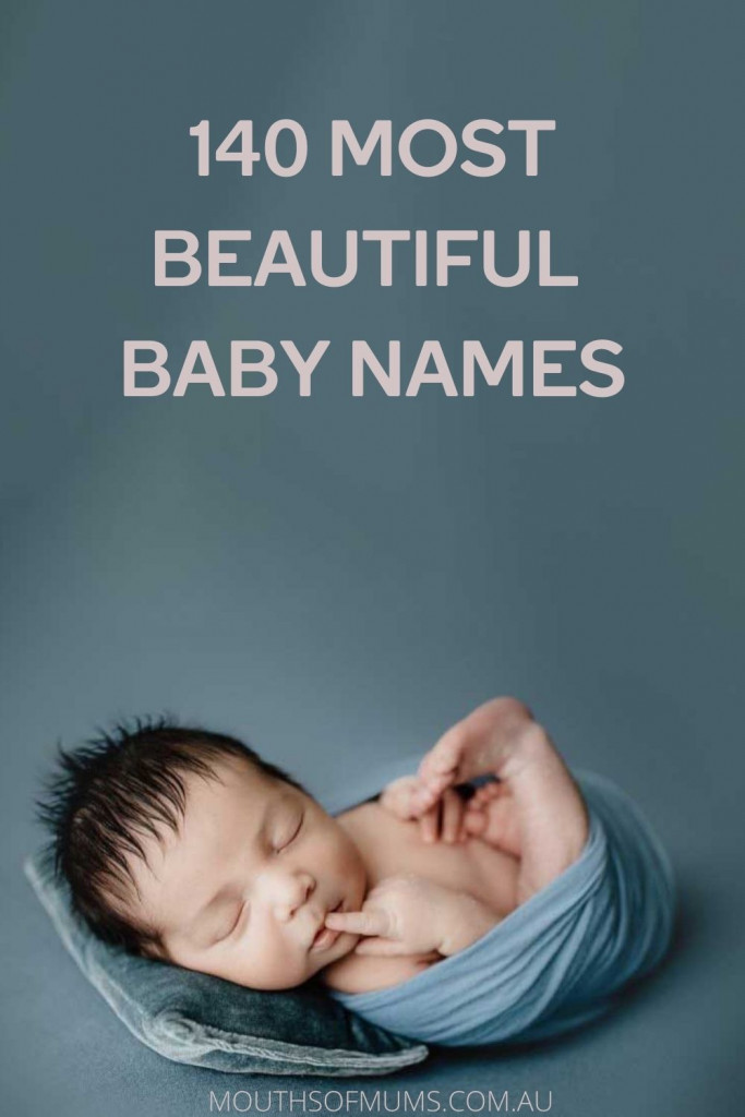 140 Most Beautiful Baby Names Mums Have Ever Heard - Mouths of Mums